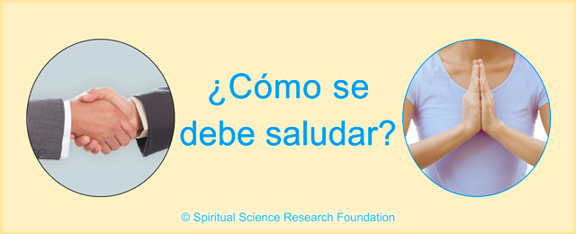 ¿Cómo se debe saludar?